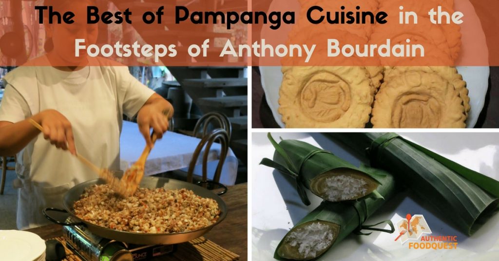 The Best Of Pampanga Cuisine In The Footsteps Of Anthony Bourdain