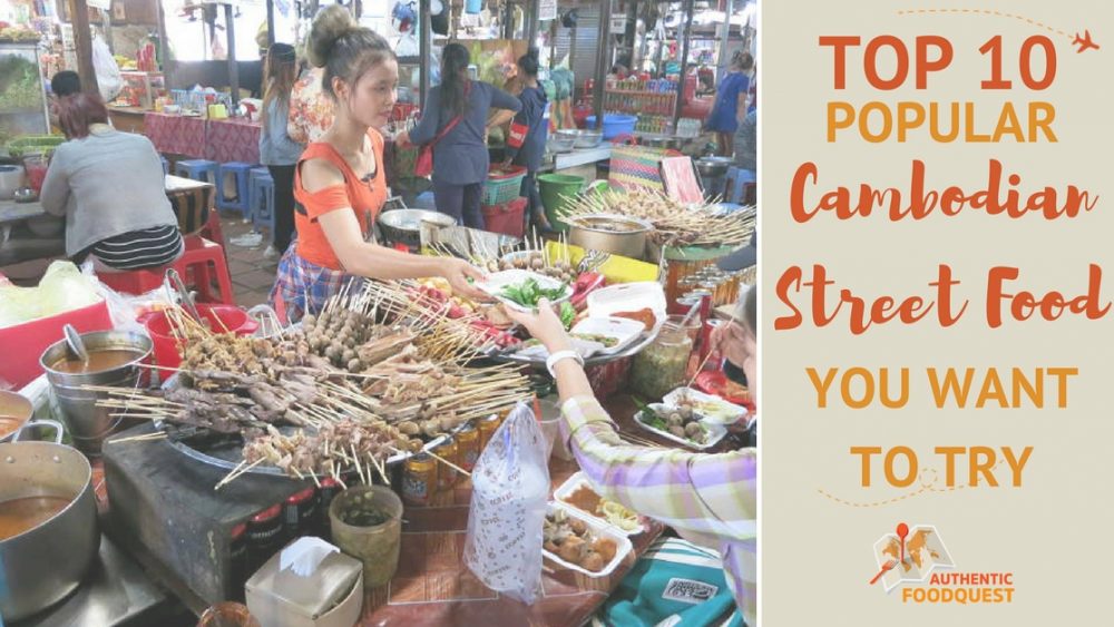 Top 10 Popular Cambodian Street Food You Want To Try