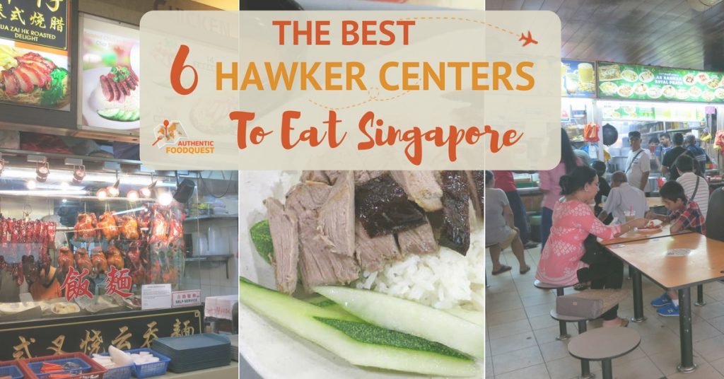 The Best 6 Hawker Centers To Eat Singapore - Authentic Food Quest