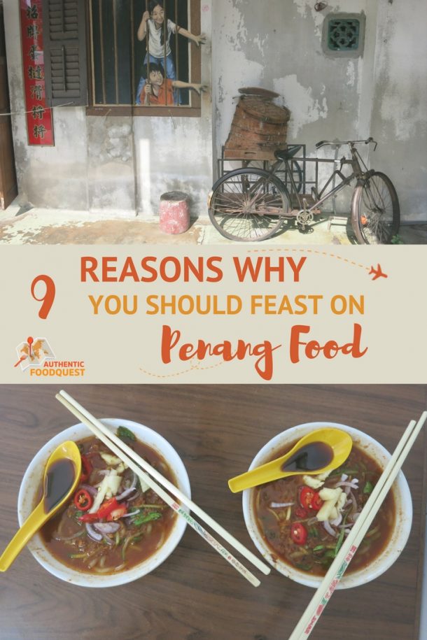 9 Reasons You Should Feast On Penang Food, Malaysia