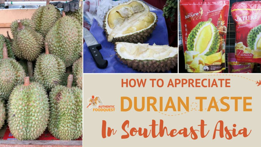 How To Appreciate Durian Taste In Southeast Asia