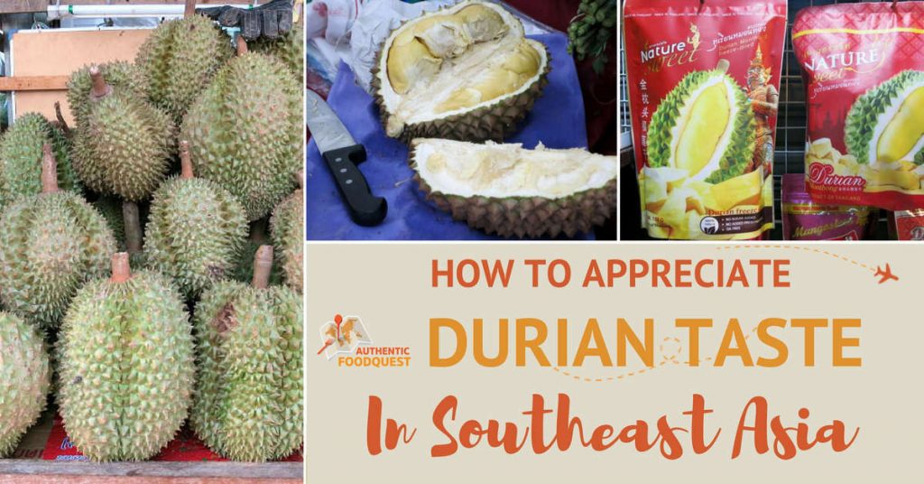 How To Appreciate Durian Taste In Southeast Asia
