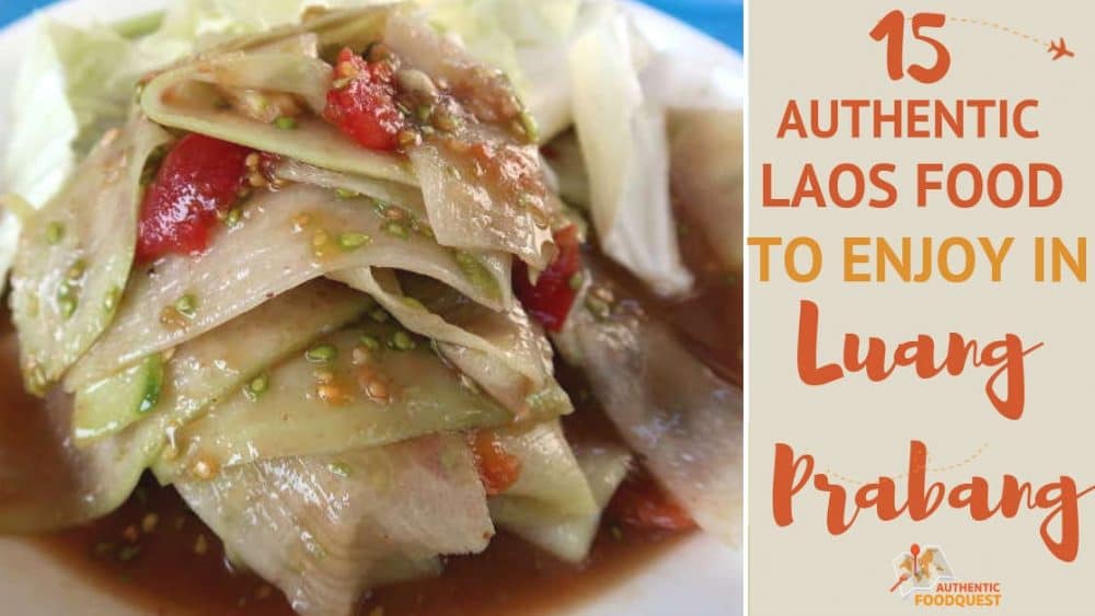 15 of the Best Authentic Laos Food You Want to Enjoy in Luang Prabang