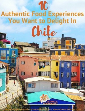 10 Popular Chilean Dishes Worth Trying - Authentic Food Quest