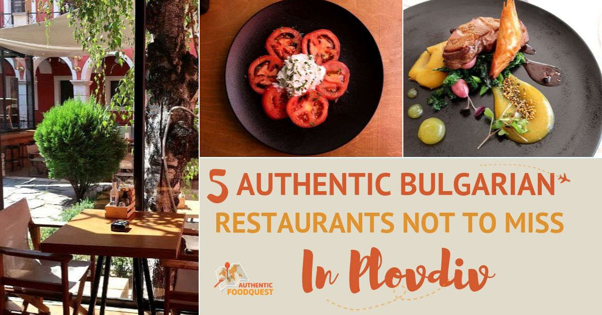 5 Authentic Bulgarian Restaurants Not To Miss In Plovdiv