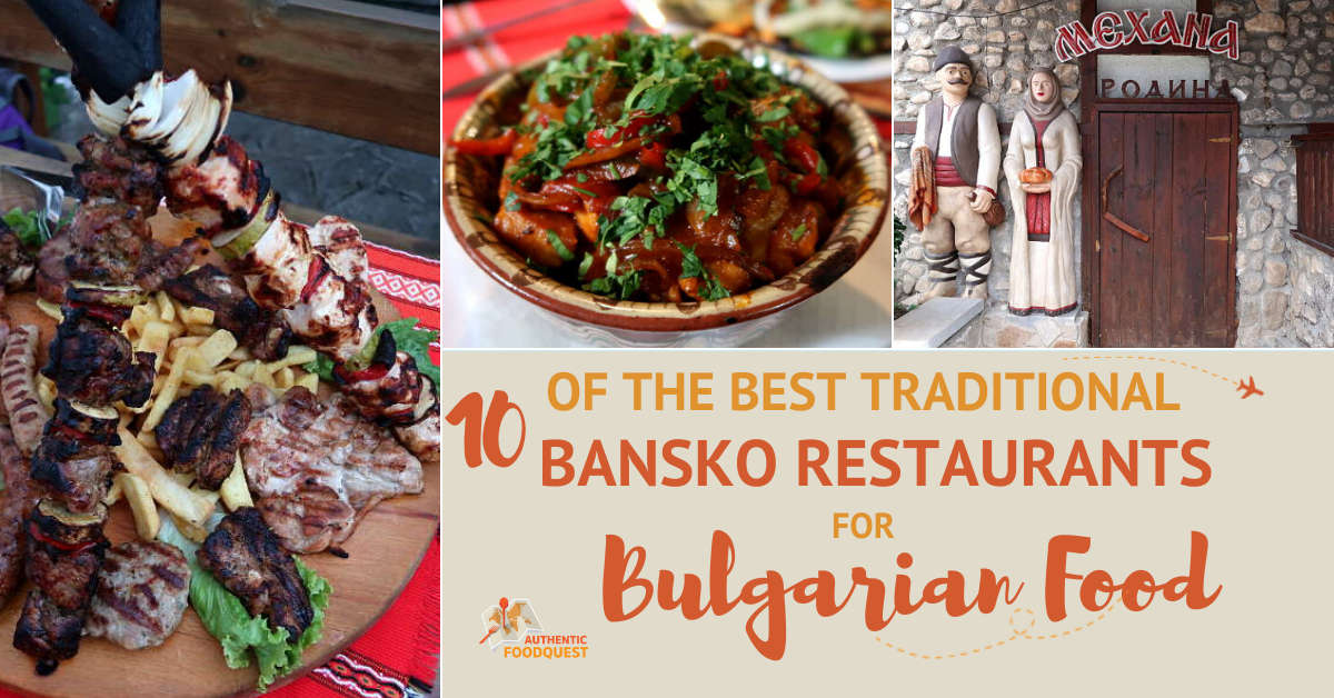 10 Of The Best Traditional Bansko Restaurants For Bulgarian Food