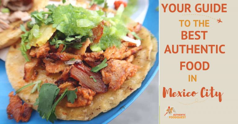 Mexico Food Travel Guide - Food Destinations - Authentic Food Quest
