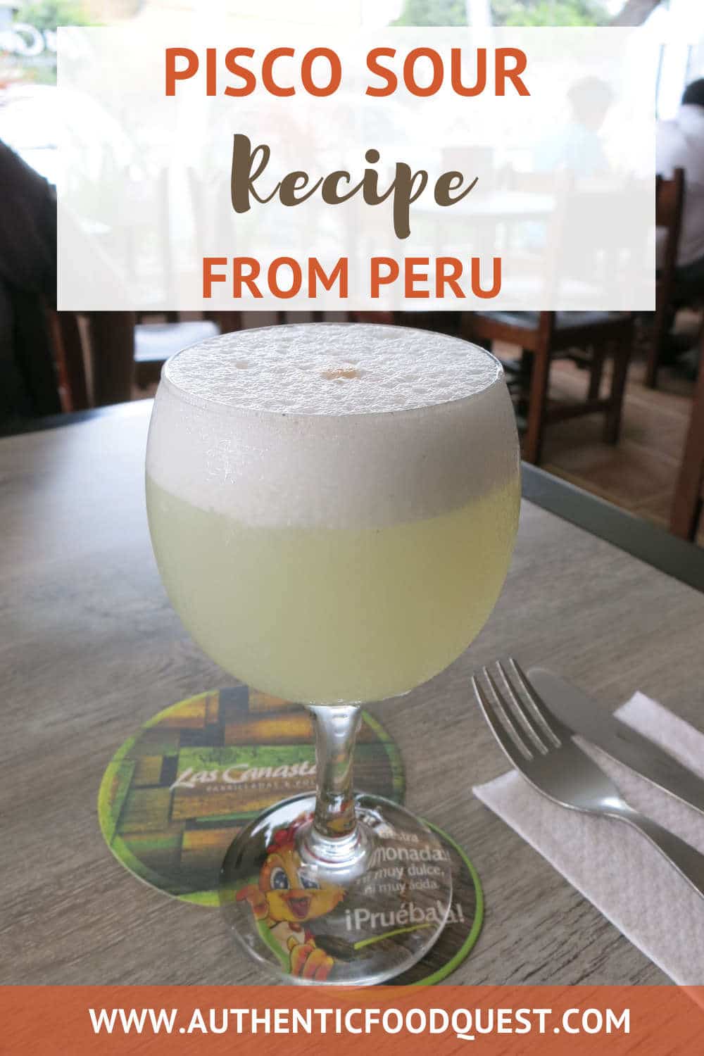 How To Make An Authentic Peruvian Pisco Sour | Recipe