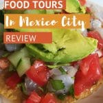 7 Of The Best Food Tours In Mexico City You Want To Try | [UPDATED 2021]