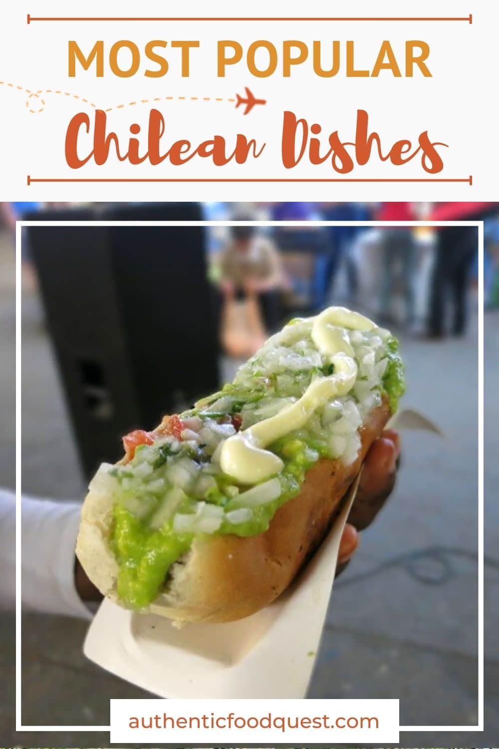 15 Popular Chilean Dishes Worth Trying: Favorite Food In Chile