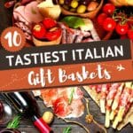 10 Tastiest Italian Gift Baskets: Best Food Gifts From Italy