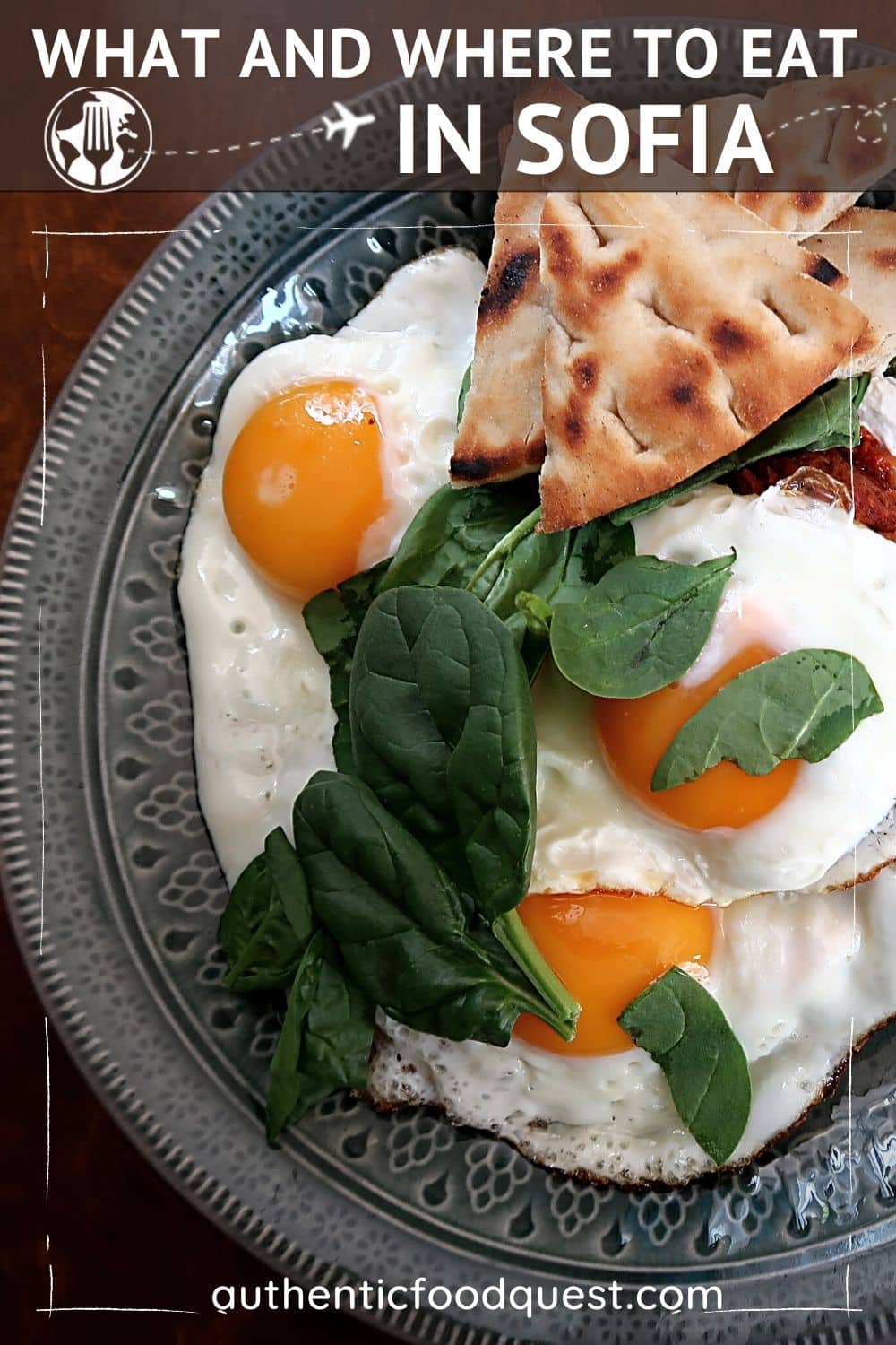 From Breakfast To Dinner: 10 Sofia Food Not To Miss